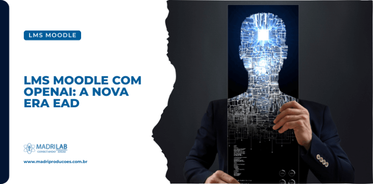 LMS Moodle com OpenAI: a nova era EAD - Madri Lab